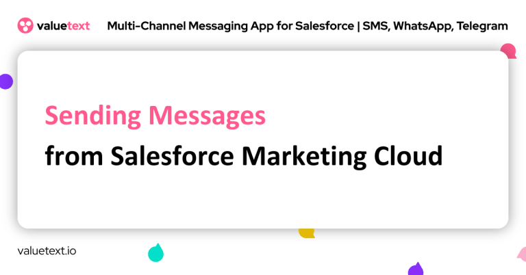Sending Messages from Salesforce Marketing Cloud - ValueText | Multi-Channel Messaging App for ...